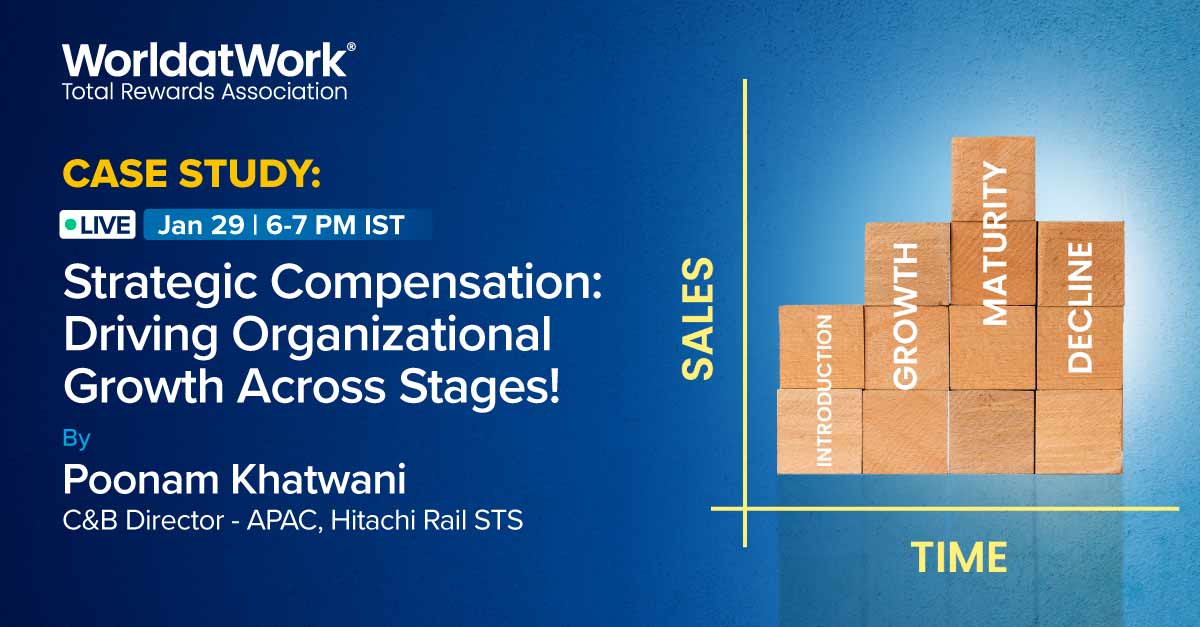 Strategic Compensation: Driving Organizational Growth Across Stages! | WorldatWork India